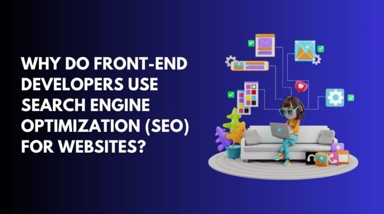 Why Do Front-End Developers Use Search Engine Optimization (SEO) for ...